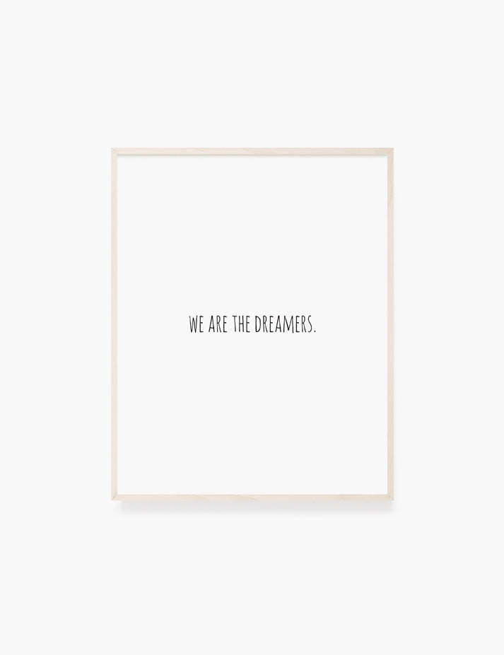 Printable Wall Art Quote: WE ARE THE DREAMERS. – PAPER MOON Art & Design
