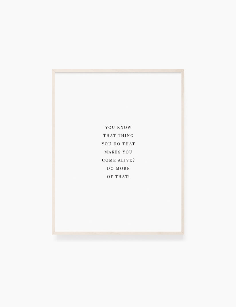 Printable Wall Art Quote: DO WHAT MAKES YOU COME ALIVE. – PAPER MOON ...